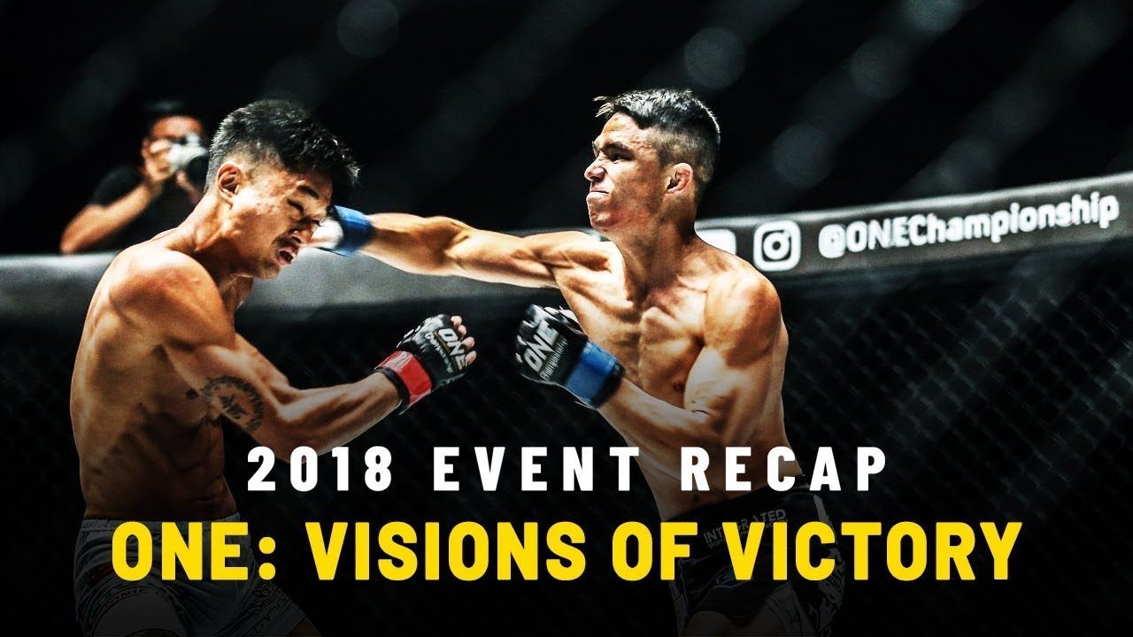 2018 Event Recap | ONE: VISIONS OF VICTORY - ONE Championship – The ...