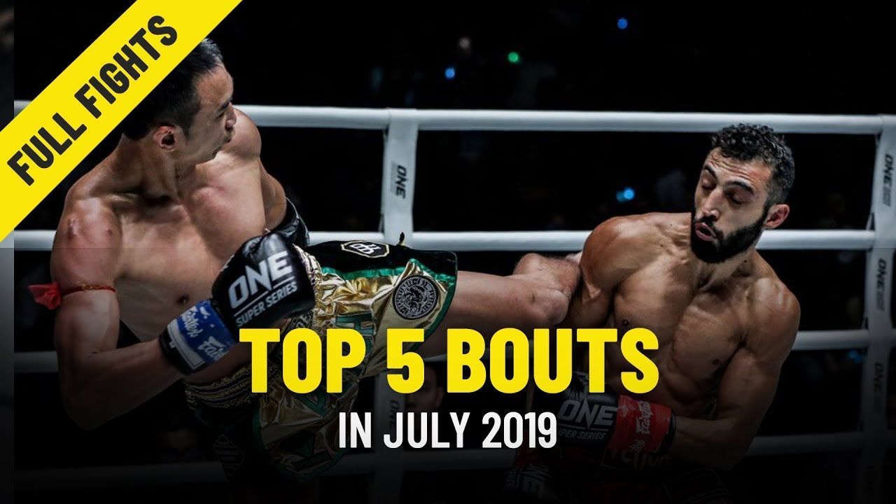 Top 5 Bouts In July 2019 | ONE Full Fights - ONE Championship – The ...