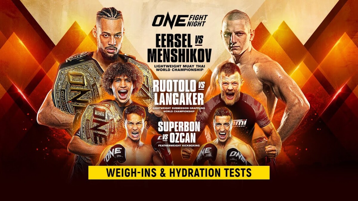 ONE Fight Night 11: Eersel vs. Menshikov - ONE Championship – The Home Of Martial Arts