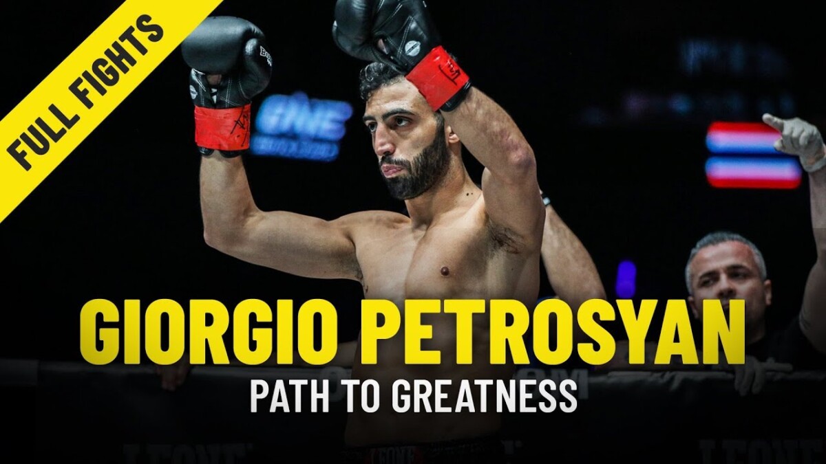 Giorgio Petrosyan’s Path To Greatness | ONE Features & Full Fights ...