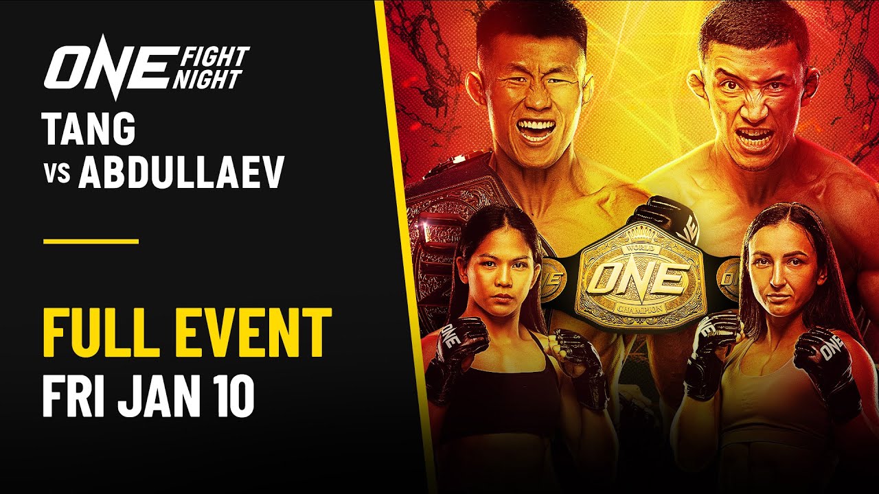 [Live In HD] ONE Fight Night 27: Tang vs. Abdullaev - ONE Championship – The Home Of Martial Arts