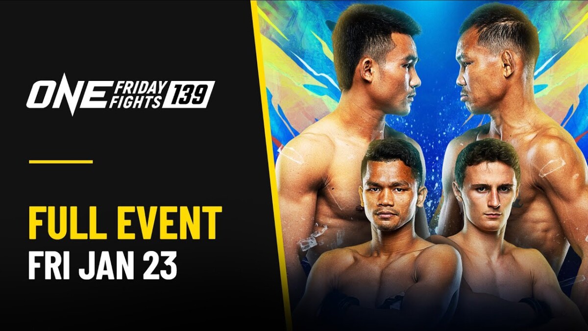 ONE Friday Fights 139 - ONE Championship – The Home Of Martial Arts